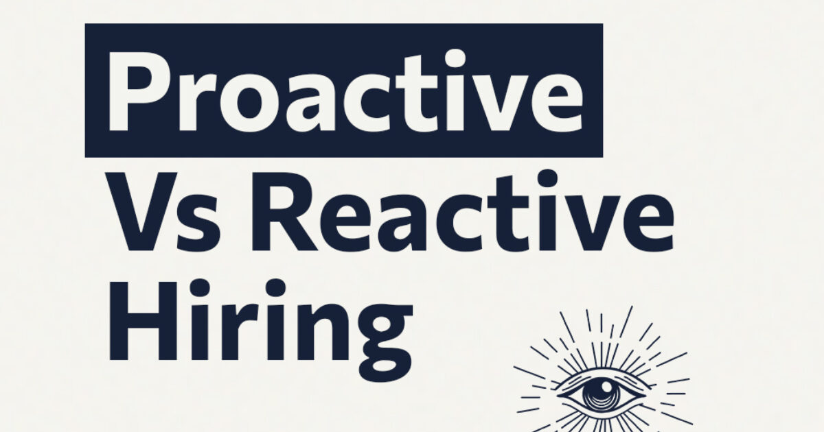 Oyster | Proactive Vs Reactive Hiring: Pros and Cons